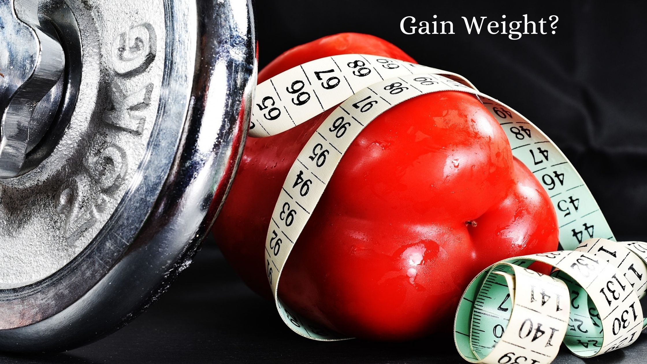 How to gain weight easily - Felicity Plus